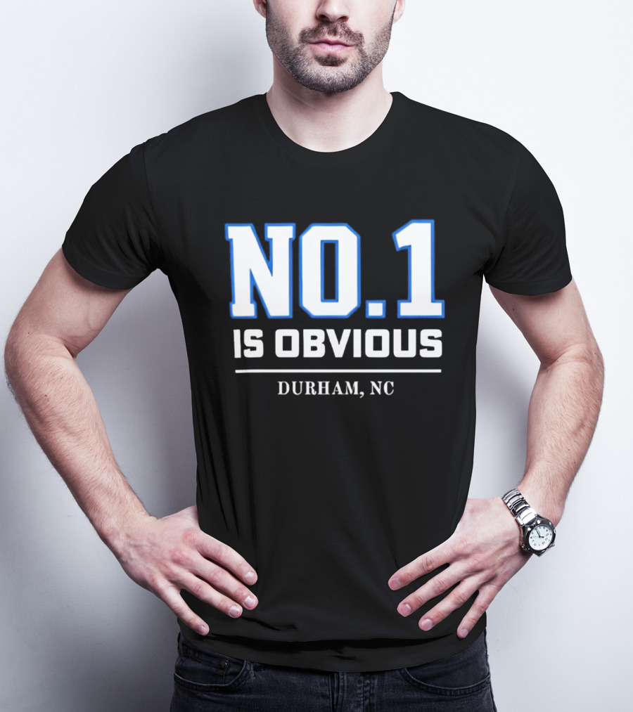 No 1 Is Obvious Durham NC T-Shirt