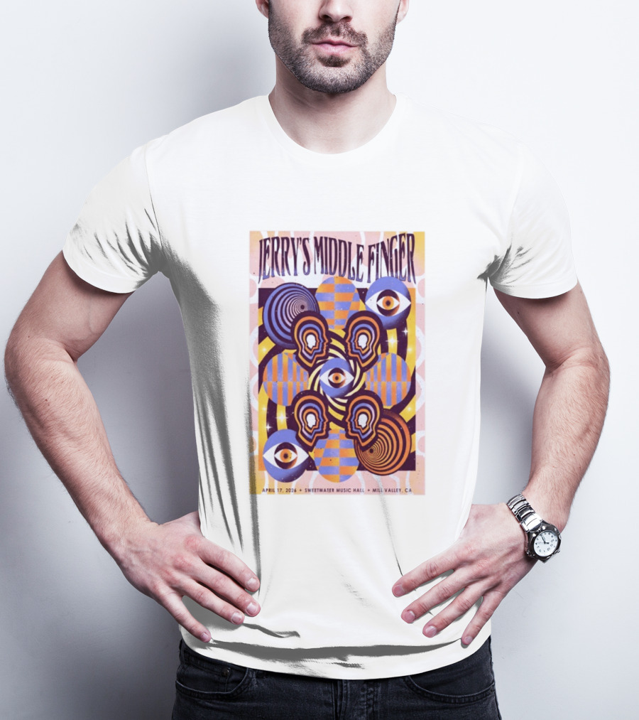 Jerry's Middle Finger Sweetwater Music Hall April 17 2026 Mill Valley CA T-Shirt