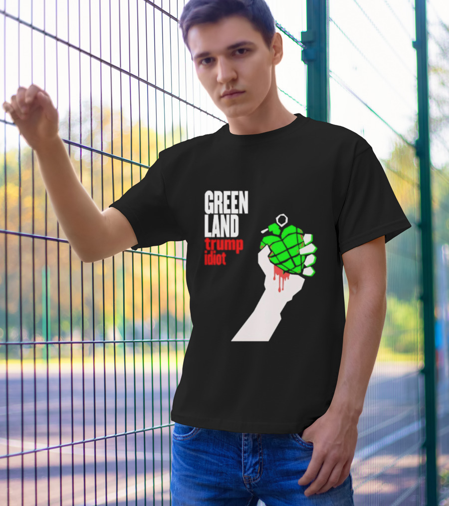 Greenland Green Day Trump Idiot Hand T-Shirt