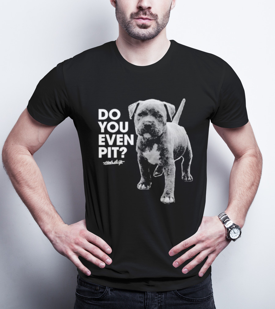 Mosh It Up Do You Even Pit Puppy T-Shirt