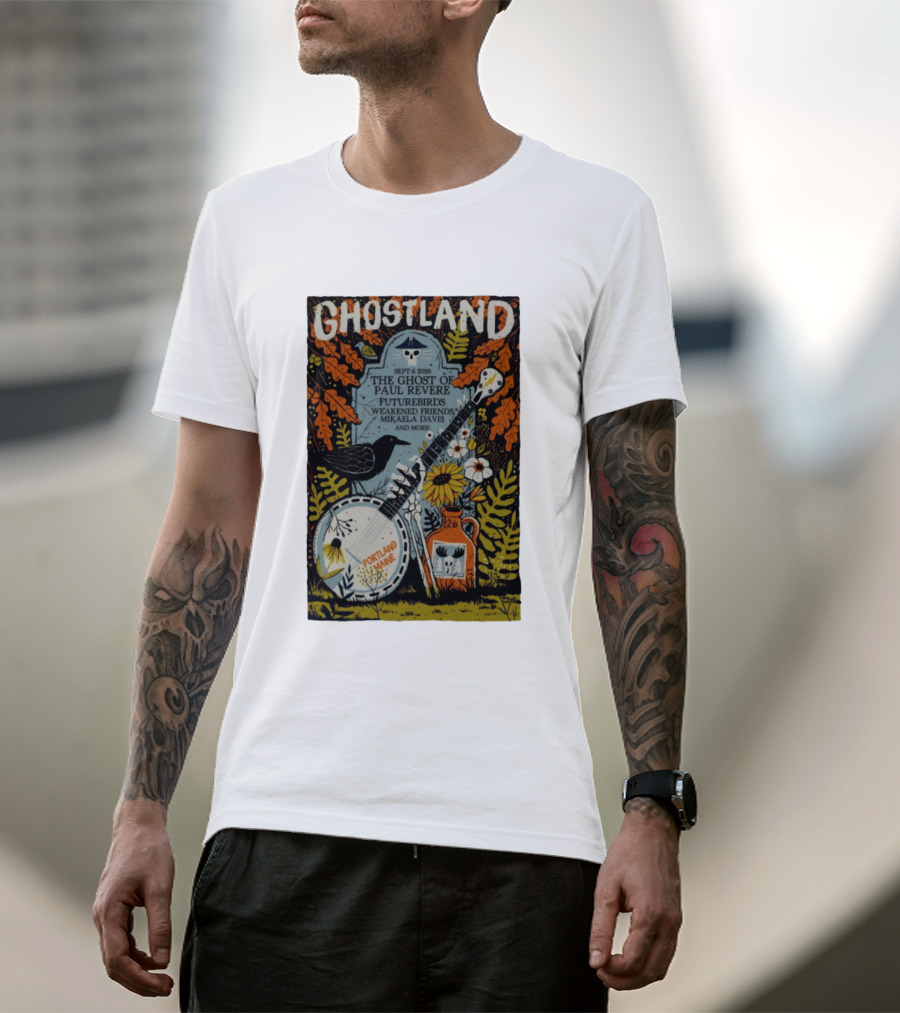 Ghostland Sept 6 2026 The Ghost Of Paul Revere Futurebirds Weakened Friends Mikaela Davis Portland Maine T-Shirt