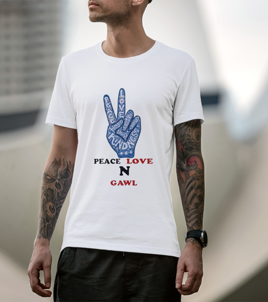 Peace Love Kindness Hope Laugh Gawl T-Shirt