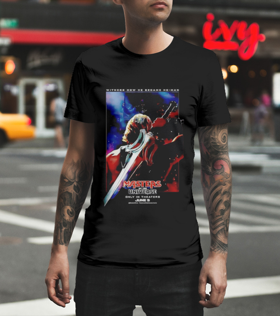 Masters Of The Universe In Theaters June 5 2026 Witness How He Became He Man T-Shirt
