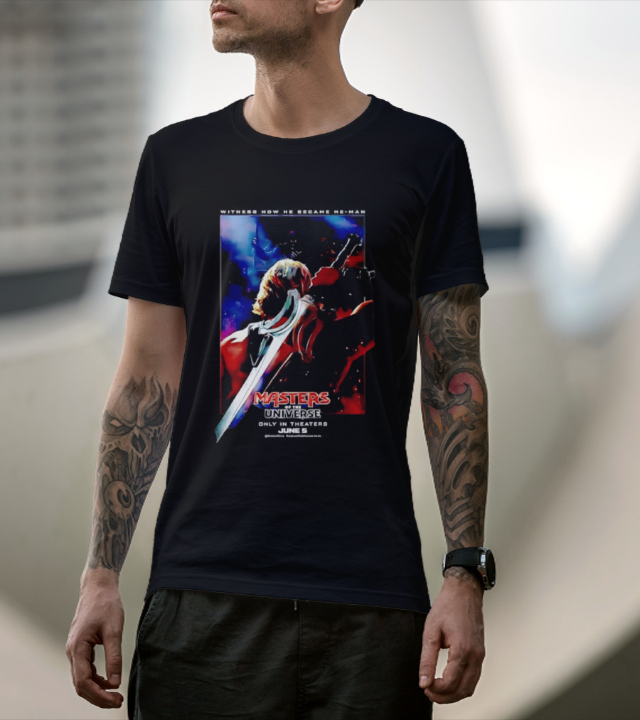 Masters Of The Universe In Theaters June 5 2026 Witness How He Became He Man T-Shirt