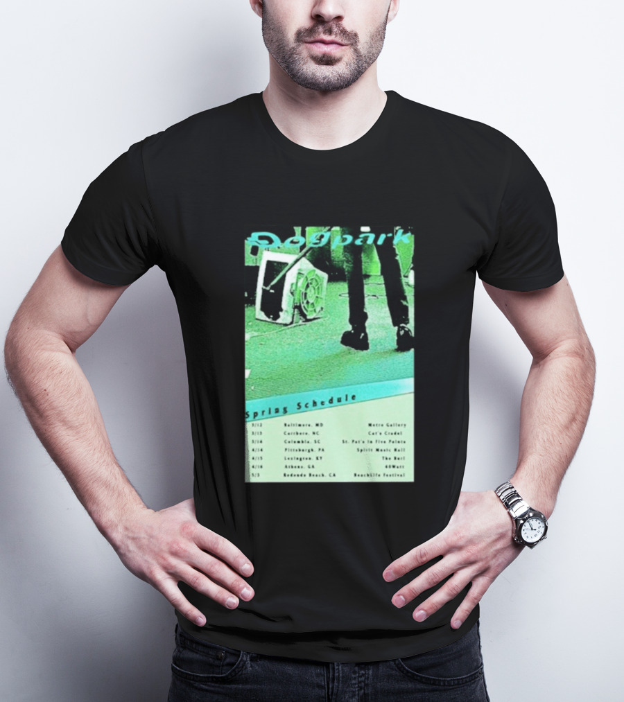Dogpark Spring Schedule Tour 2026 Baltimore Carrboro Columbia Pittsburgh Lexington Athens Redondo Beach T-Shirt