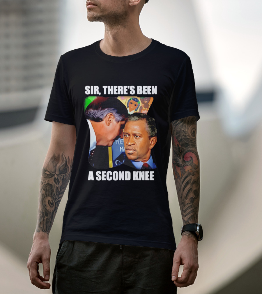 George Floyd Bush Sir There’s Been A Second Knee T-Shirt