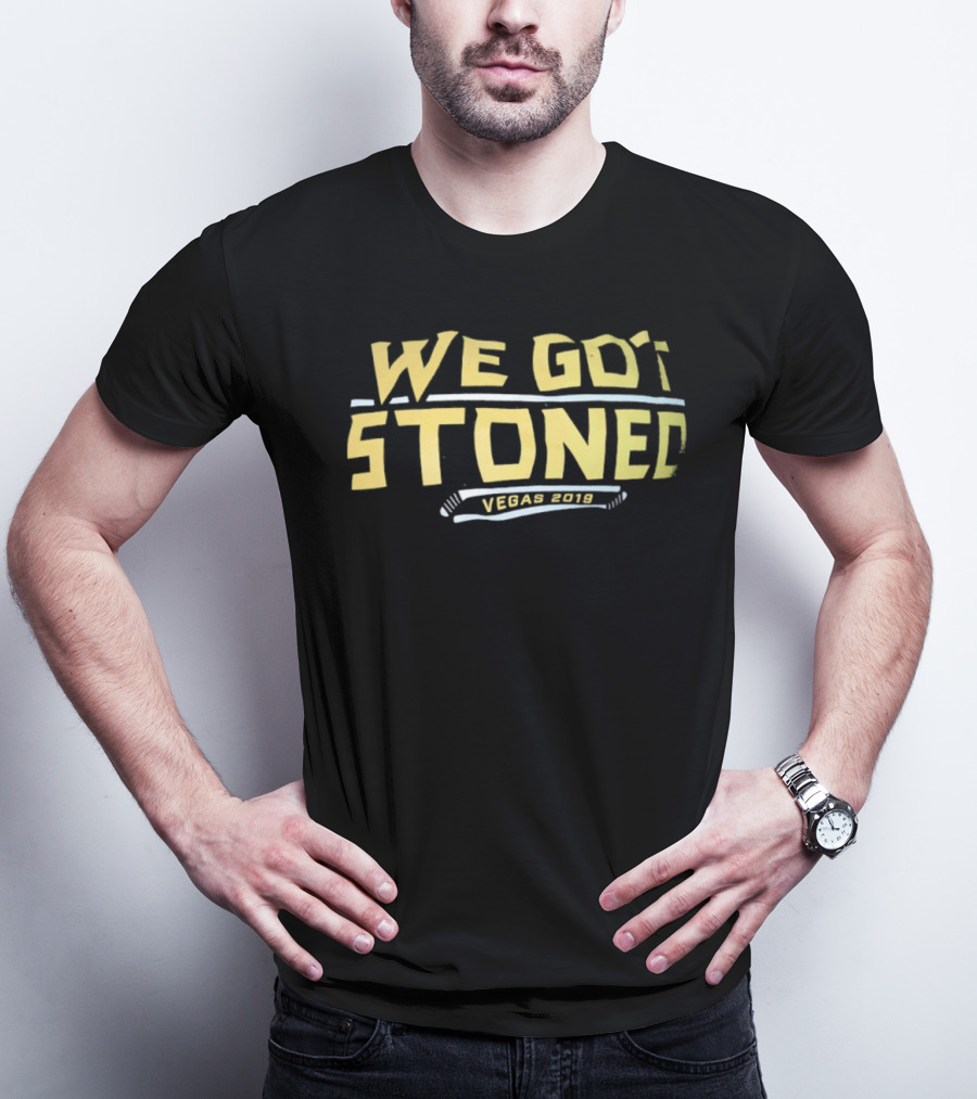 We Got Stoned Vegas 2019 Vegas Golden Knights Fans Event T-Shirt