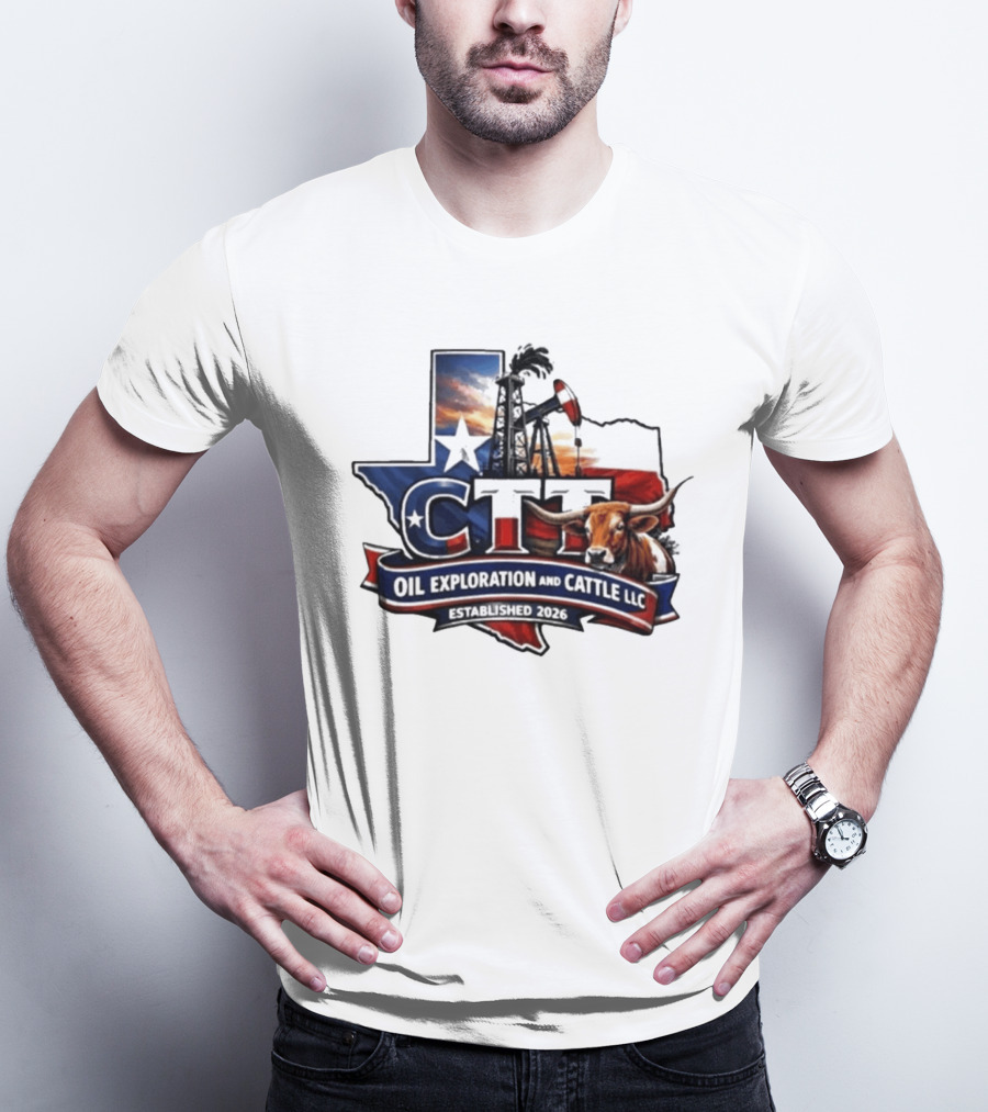 CTT Oil Exploration And Cattle LLC Texas 2026 Energy And Ranching T-Shirt