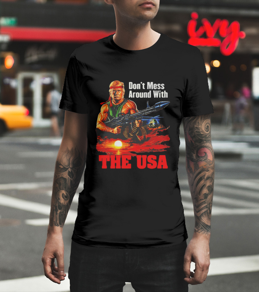 Donald Trump Don't Mess Around With The USA America Motif T-Shirt