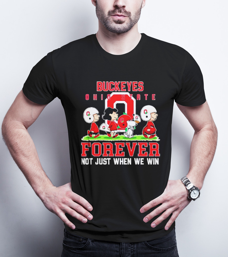 Buckeyes Ohio State Forever Peanuts Not Just When We Win T-Shirt