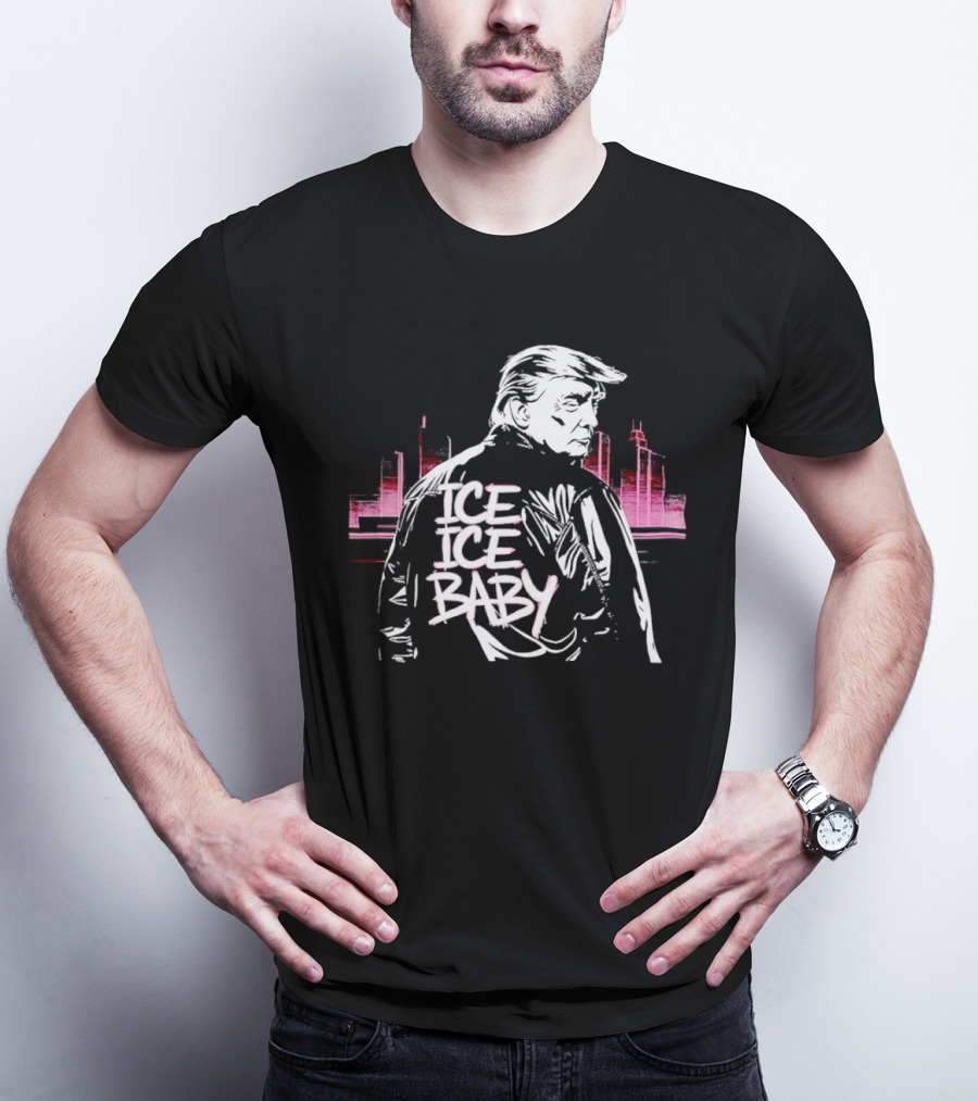 Donald Trump Ice Ice Baby Support ICE 90s Throwback Urban Style Skyline T-Shirt
