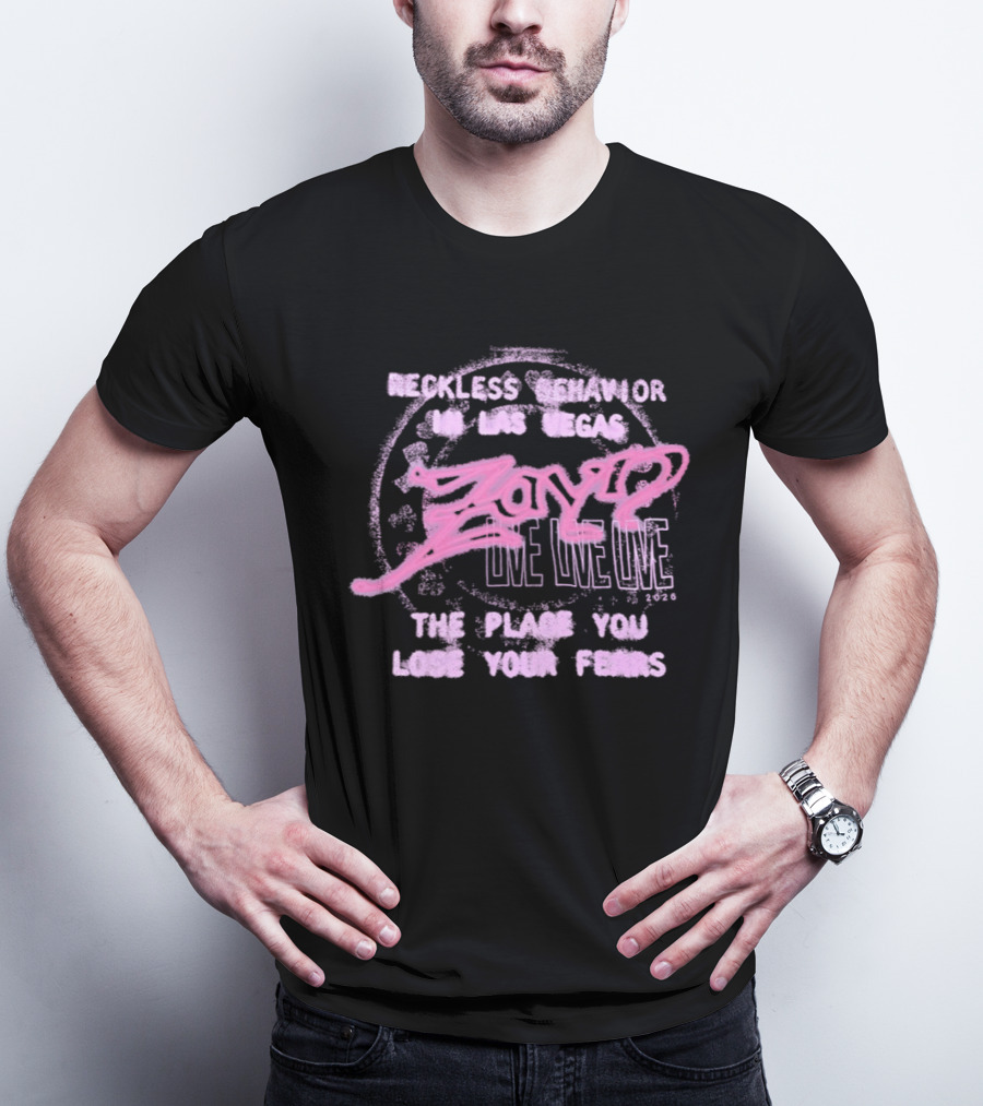 Zayn Reckless Behavior In Las Vegas Love Live The Place You Lose Your Fears T-Shirt