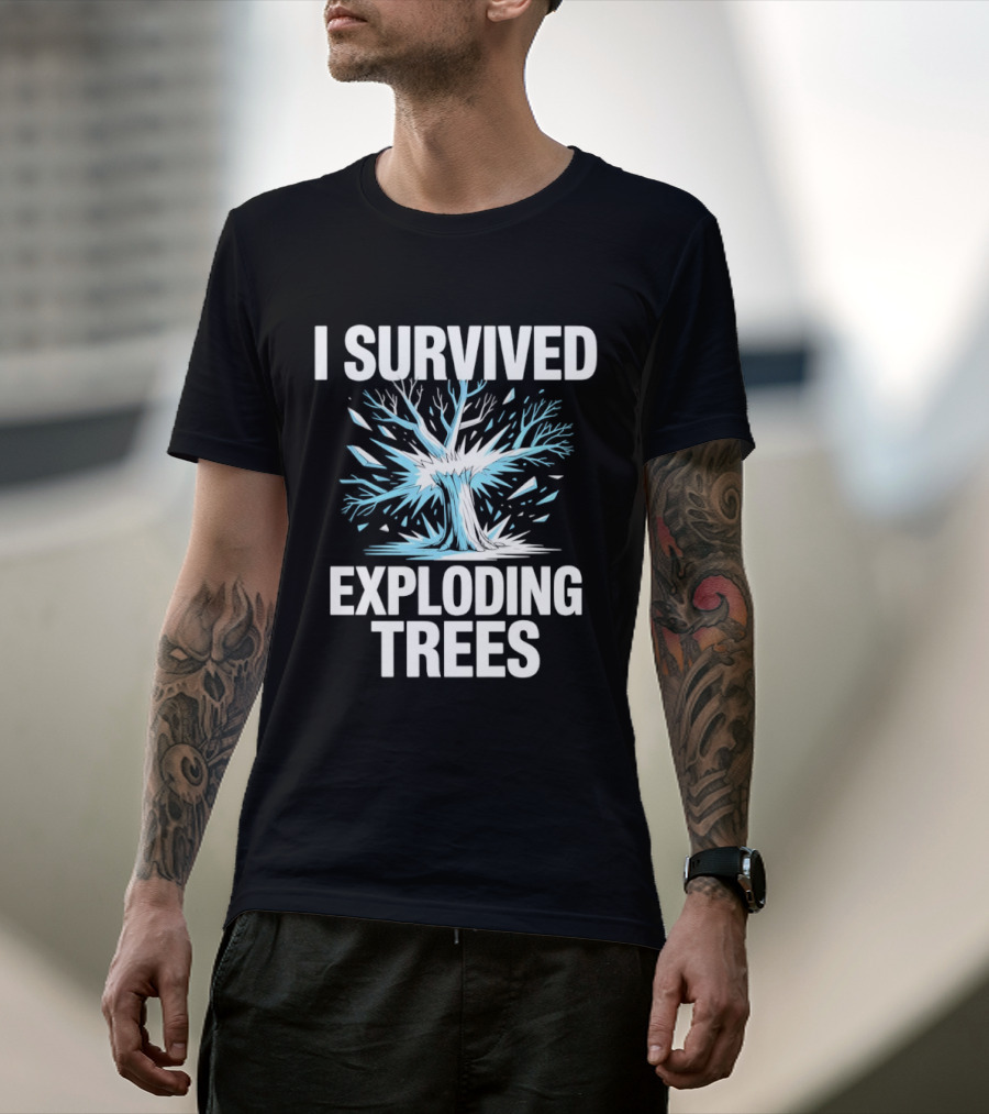 I Survived Exploding Trees Burst Impact T-Shirt