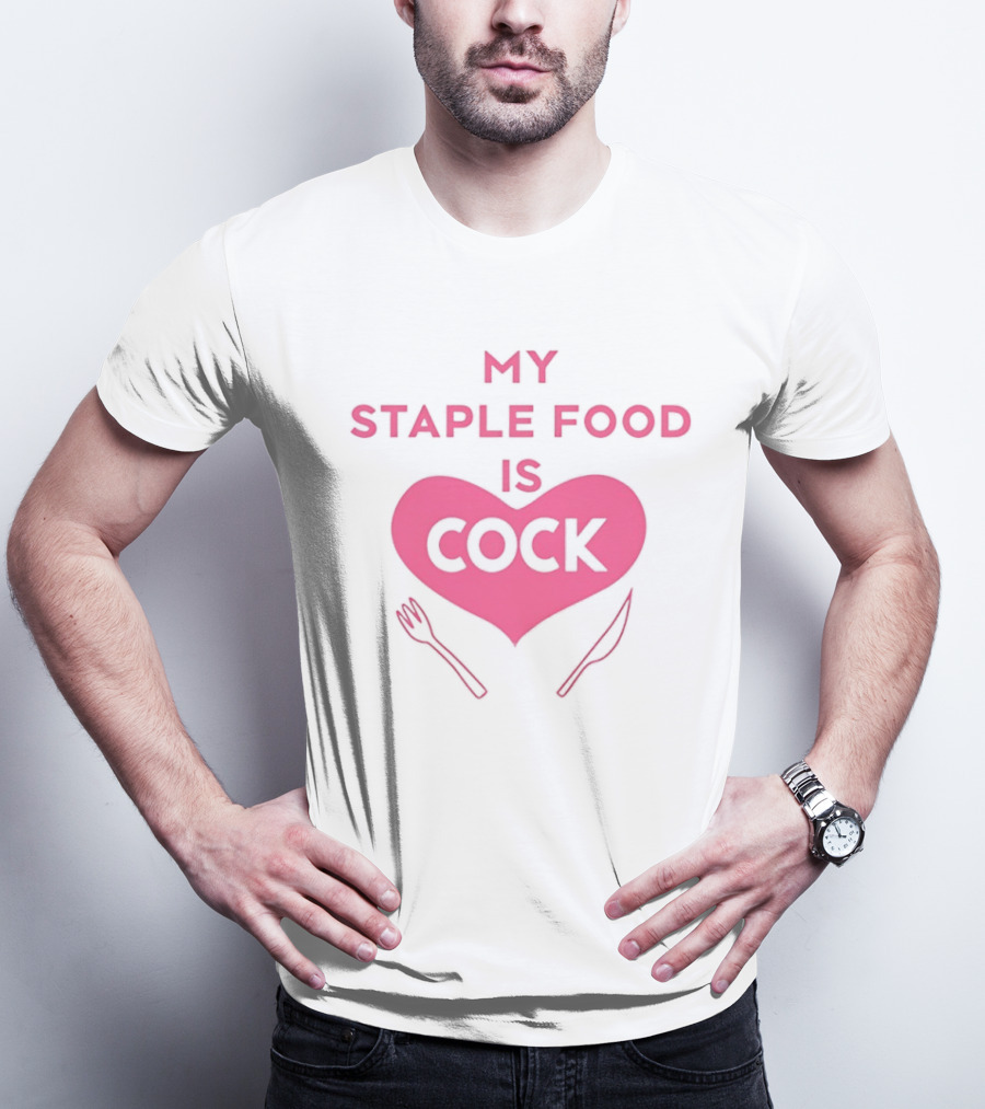My Staple Food Is Cock Heart Fork And Knife T-Shirt