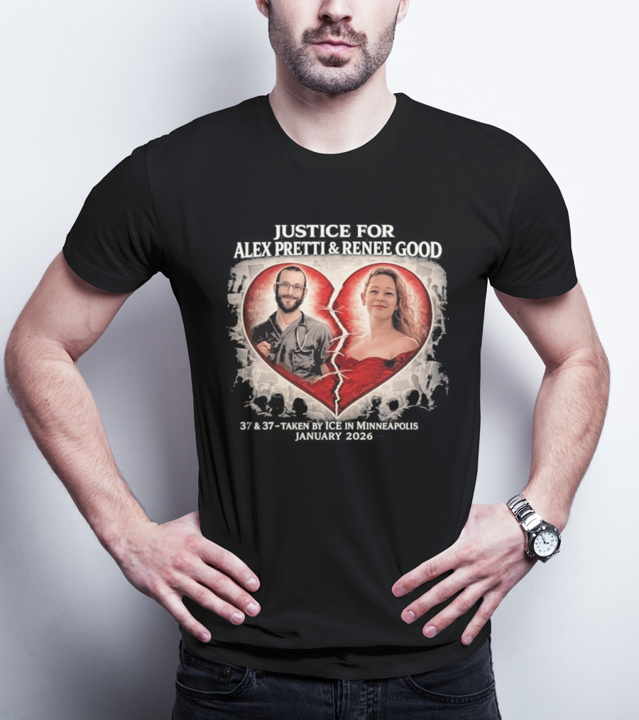 Justice For Alex Jeffrey Pretti Renee Nicole Good Broken Heart T-Shirt