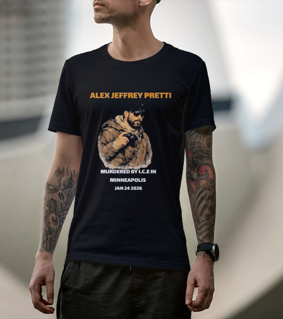 Alex Jeffrey Pretti Murdered By I.C.E In Minneapolis Jan 24 2026 T-Shirt