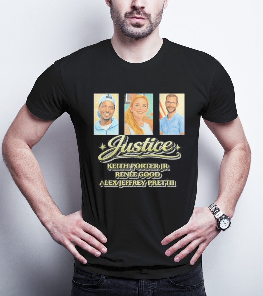Justice For Keith Porter Renee Good Alex Pretti T-Shirt