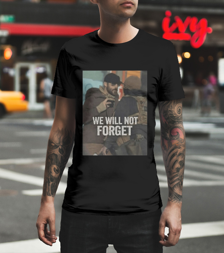 We Will Not Forget Ice Out Of Minneapolis Police Confrontation T-Shirt