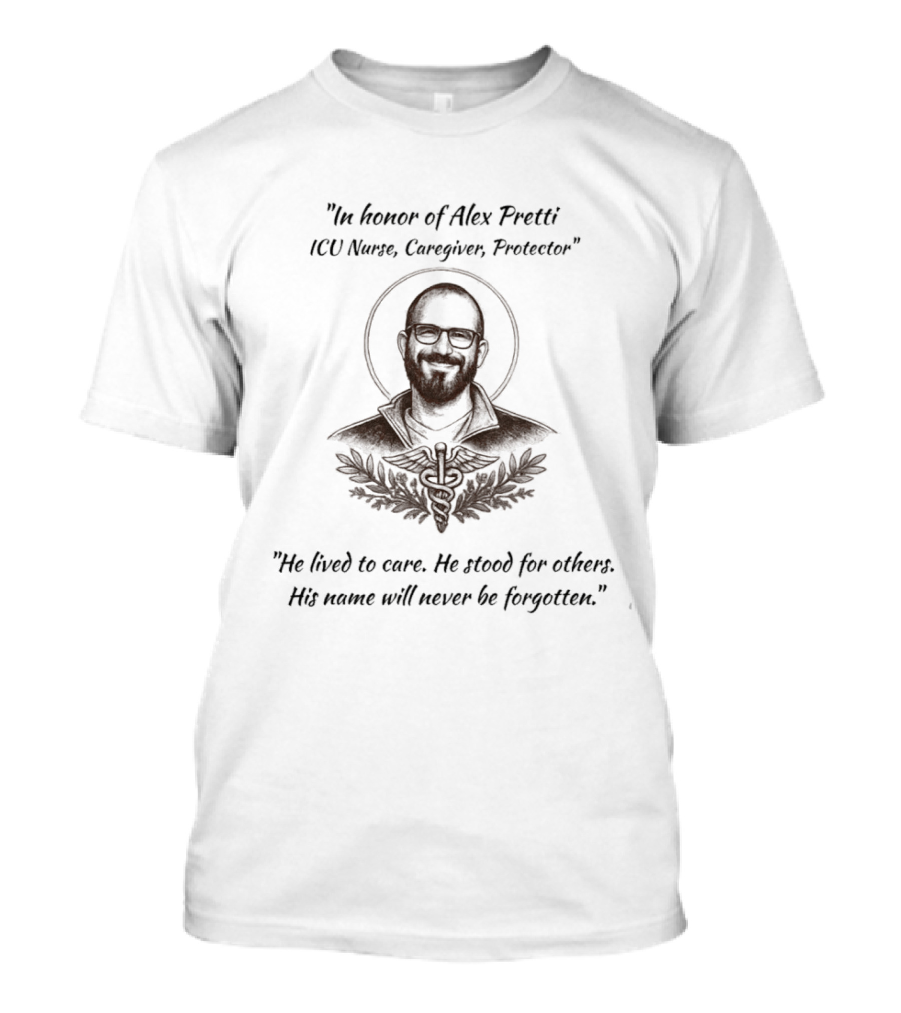 In Honor Of Alex Pretti ICU Nurse Caregiver Protector Memorial T-Shirt