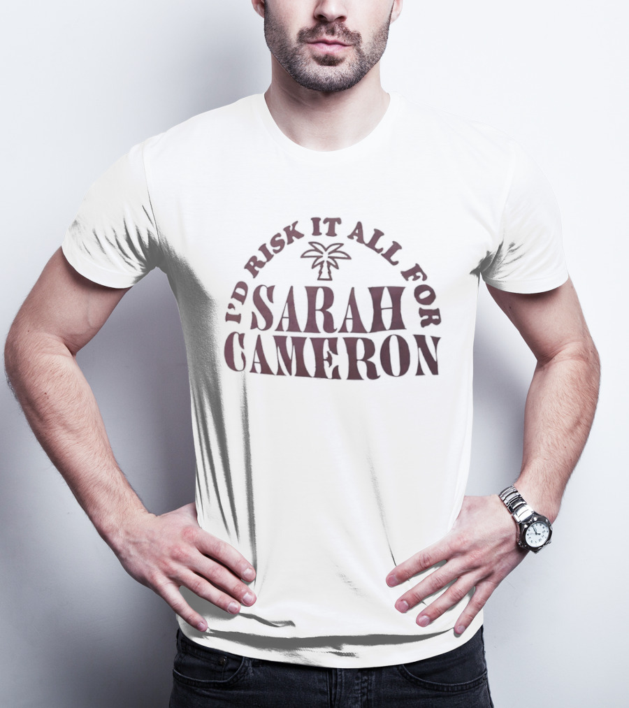 I'd Risk It All For Sarah Cameron Palm Tree T-Shirt