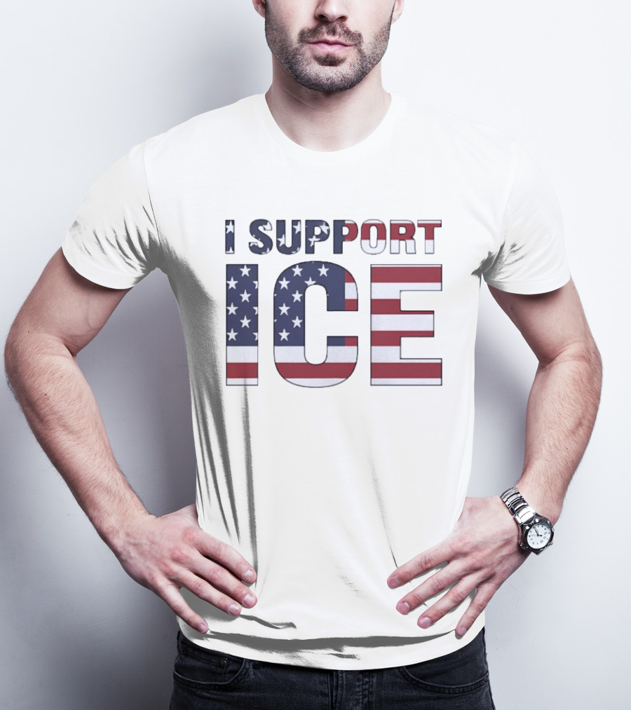 I Support ICE American Flag Patriotic T-Shirt