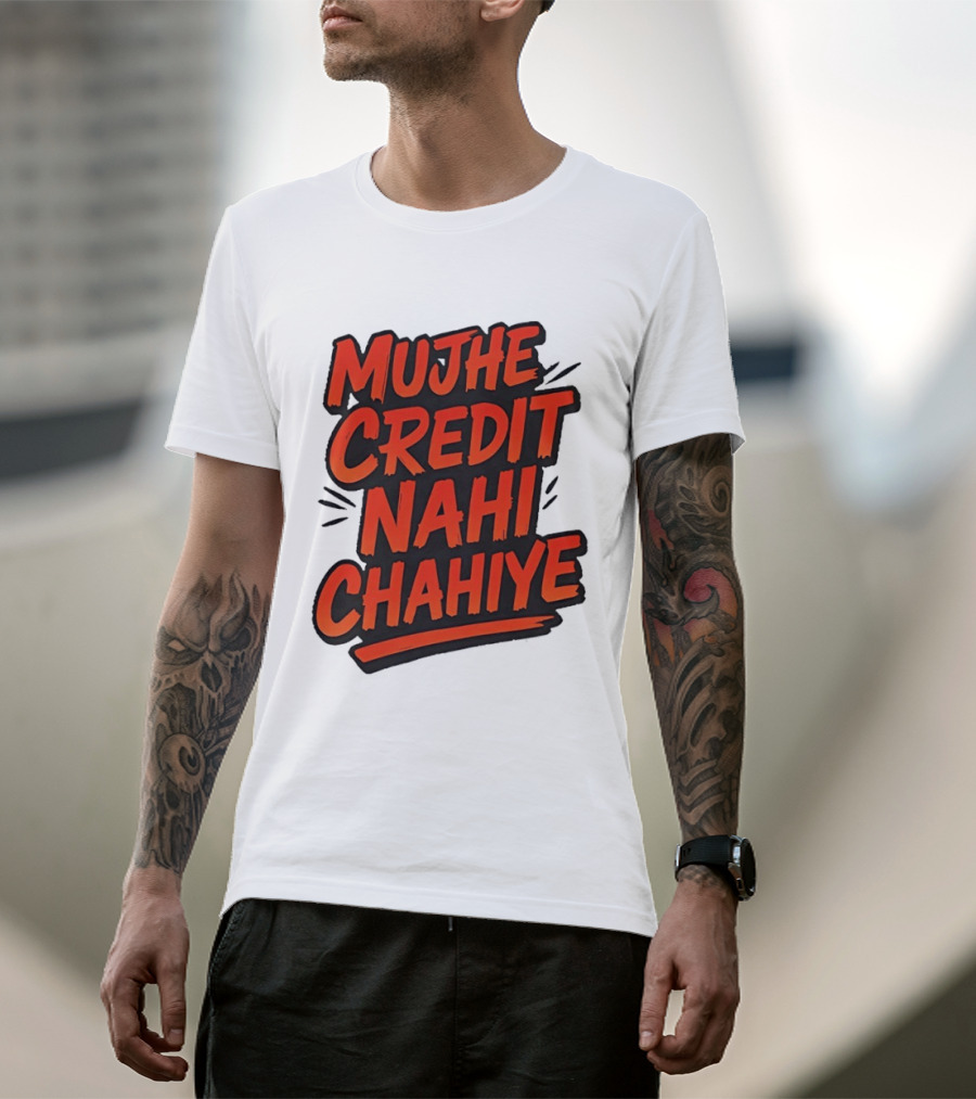 Mujhe Credit Nahi Chahiye T-Shirt