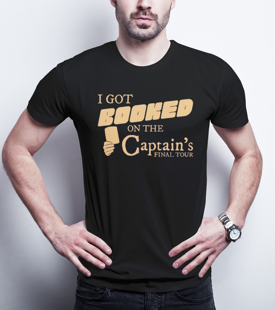 Amber Wisners I Got Booked On The Captain's Final Tour T-Shirt