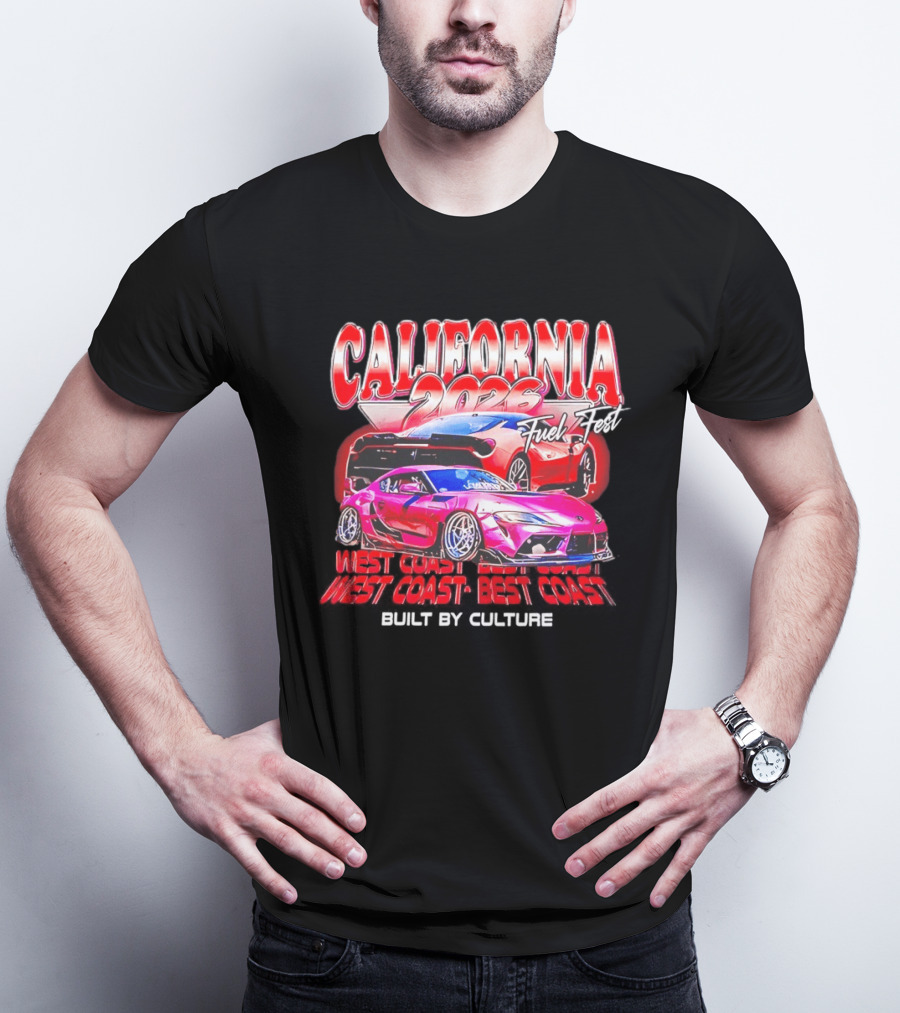 California 2026 Fuel Fest West Coast Best Coast Built By Culture Racing Cars T-Shirt