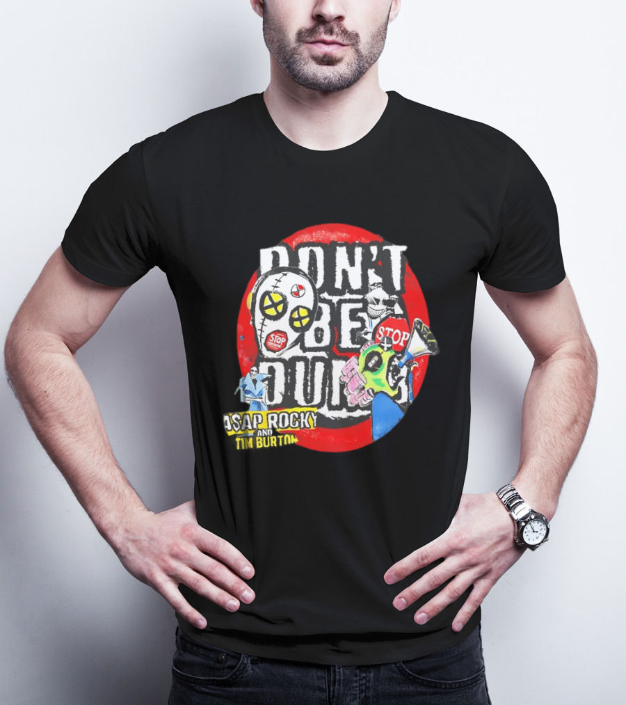 Don't Be Dumb Stop ASAP Rocky Tim Burton 2026 T-Shirt