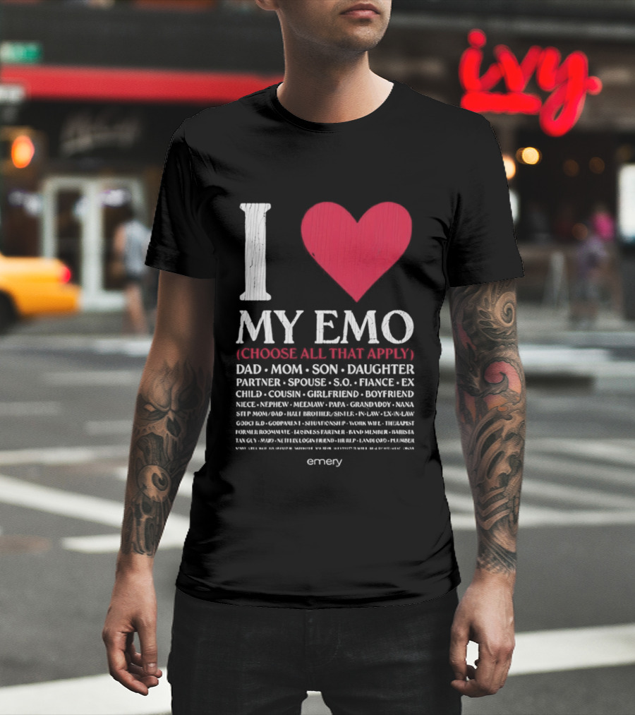 I Love My Emo Choose All That Apply Dad Mom Son Daughter Partner Spouse Friend T-Shirt