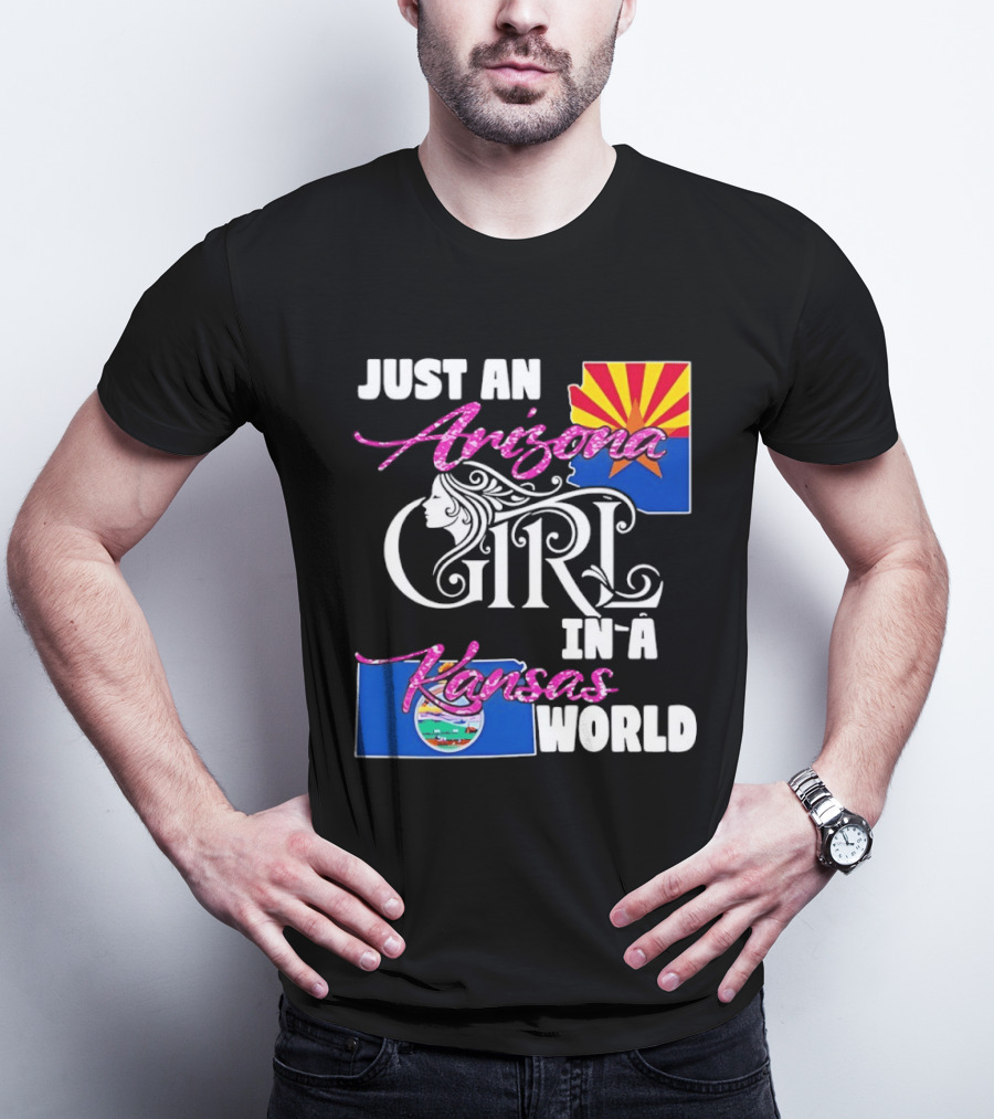 Just An Arizona Girl In A Kansas World With State Flags T-Shirt