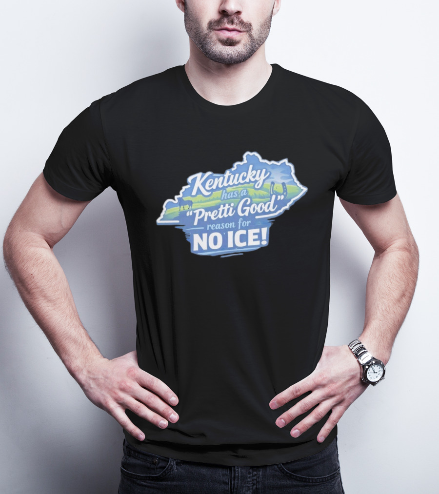 Kentucky Has A Pretti Good Reason For No Ice T-Shirt