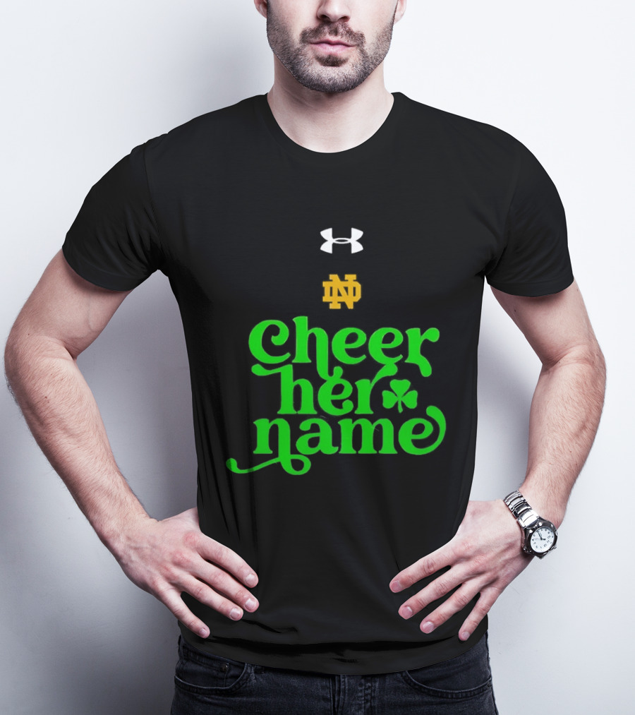 Notre Dame Cheer Her Name Under Armour Shamrock T-Shirt
