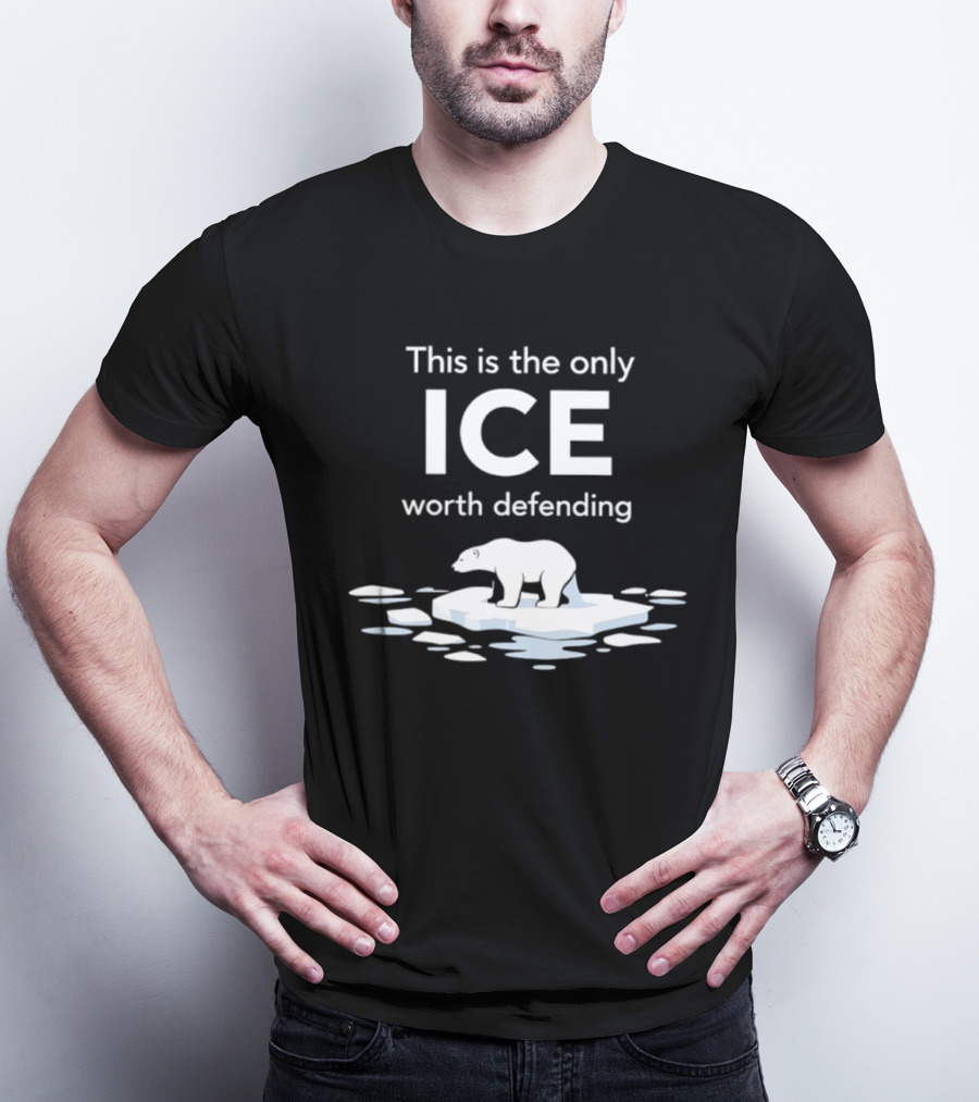 This Is The Only ICE Worth Defending Polar Bear On Ice Block T-Shirt