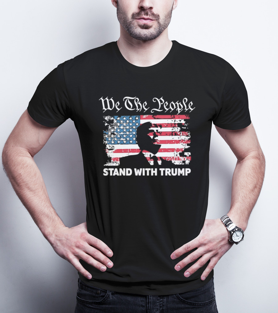 We The People Stand With Trump American Flag T-Shirt