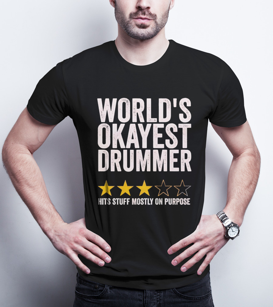 World's Okayest Drummer Hits Stuff Mostly On Purpose With Star Rating T-Shirt