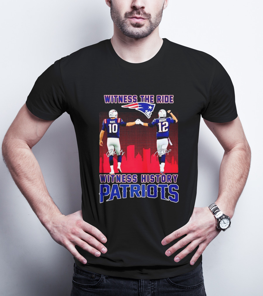 Witness The Ride Patriots Brady Maye Witness History Skyline T-Shirt