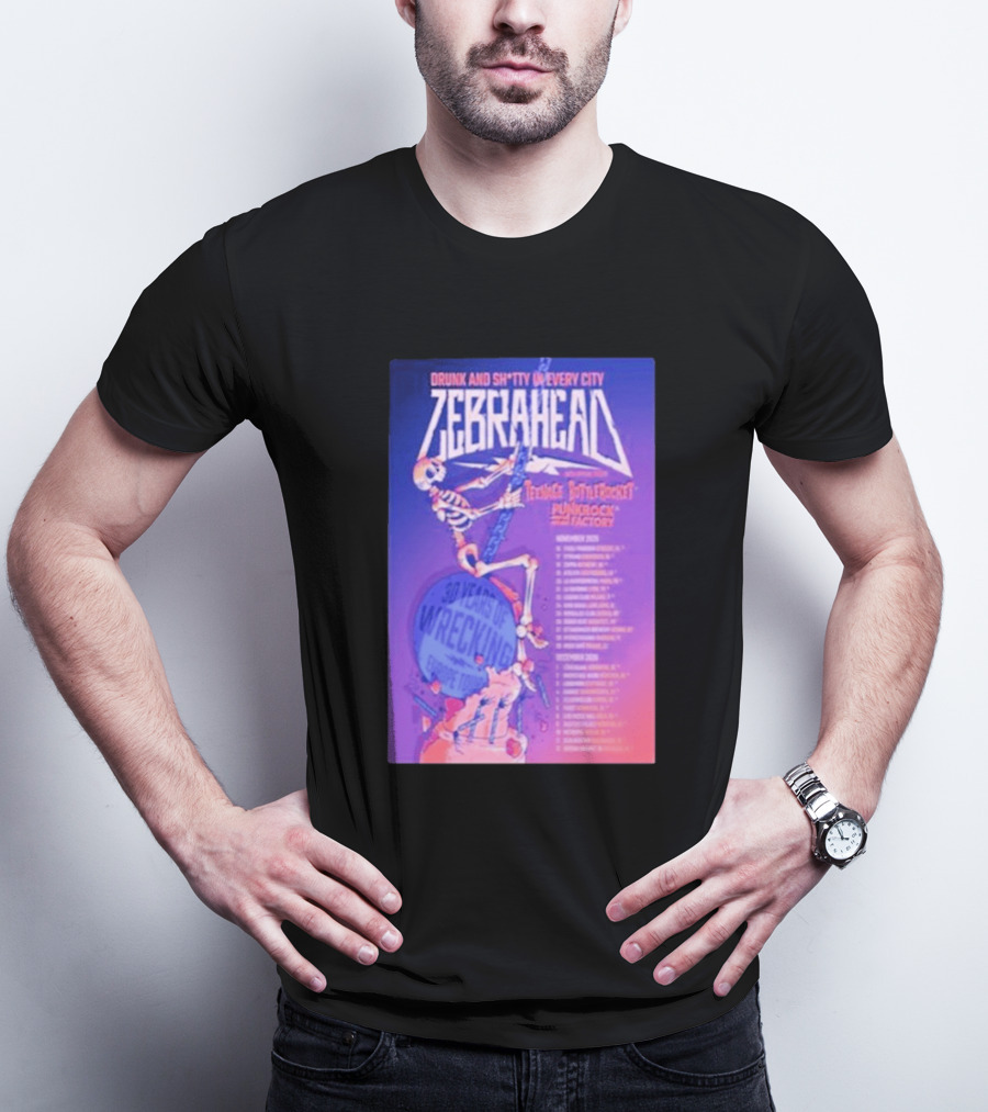 Zebrahead Tour 2026 Drunk And Sh*tty Every City With Teenage Bottlerocket And Punk Rock Factory T-Shirt