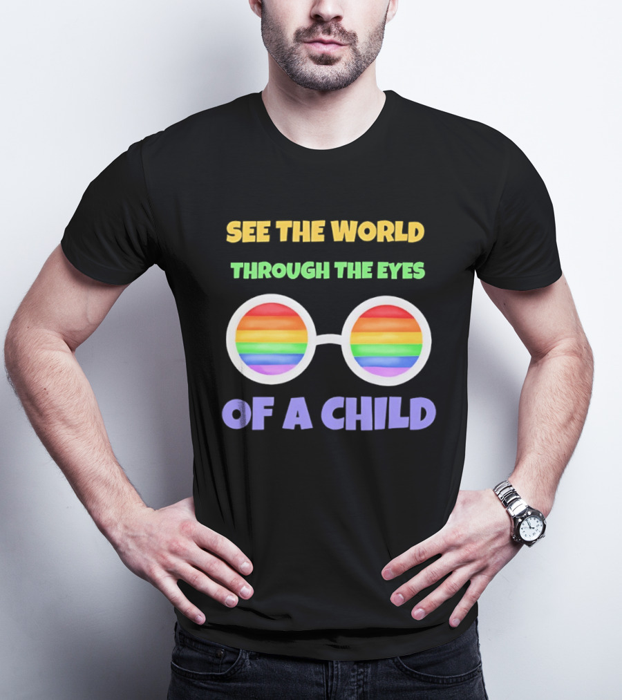 See The World Through The Eyes Of A Child Rainbow Glasses LGBT Pride T-Shirt