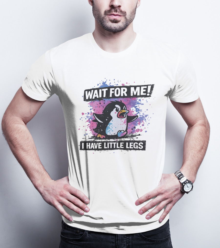 Wait For Me Penguin I Have Little Legs Cute Funny Splash T-Shirt