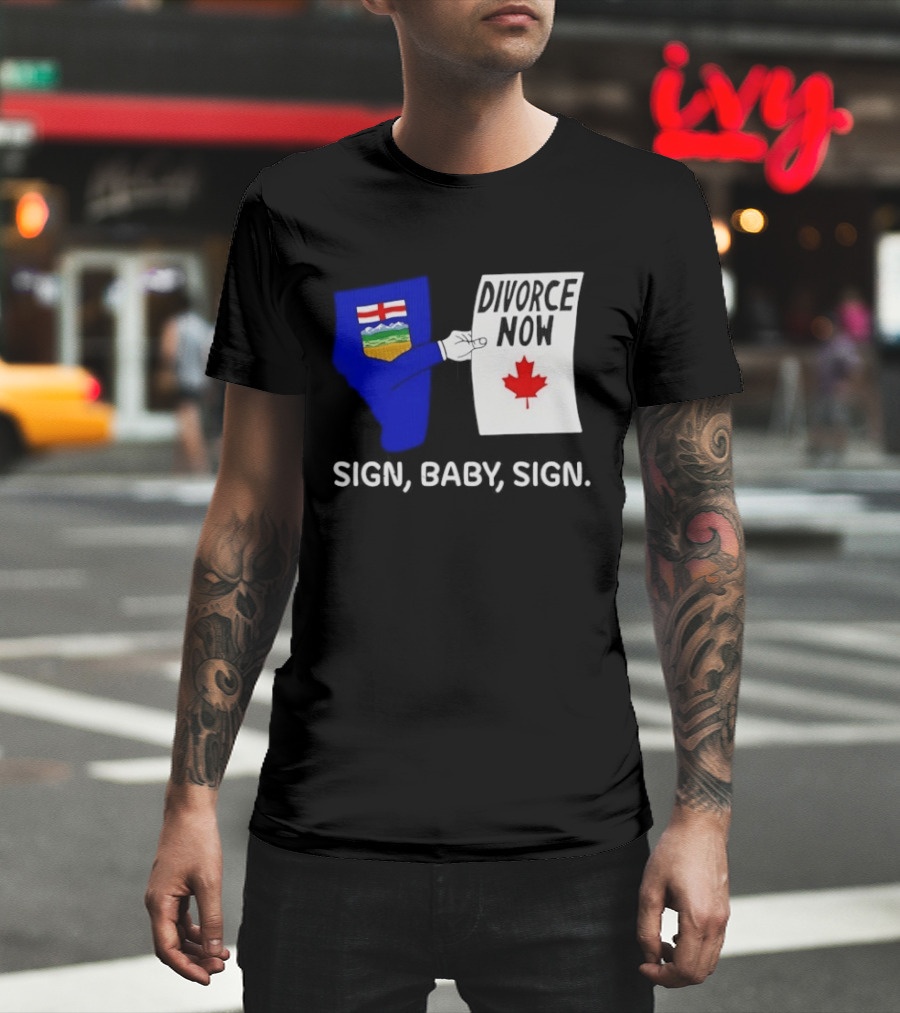 Alberta Divorce Now Sign Baby Sign Canada Flag T-Shirt