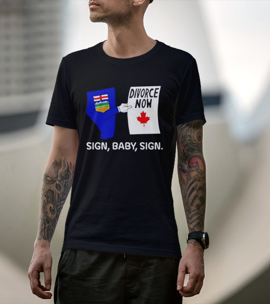 Alberta Divorce Now Sign Baby Sign Canada Flag T-Shirt