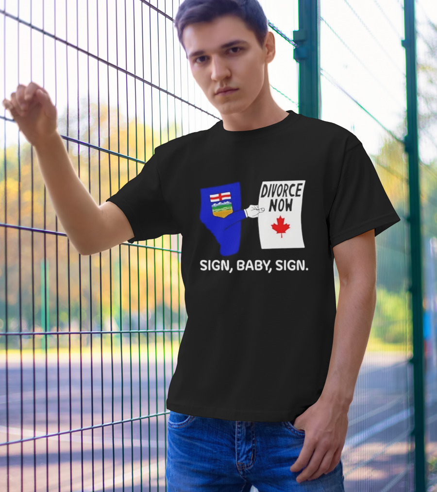 Alberta Divorce Now Sign Baby Sign Canada Flag T-Shirt