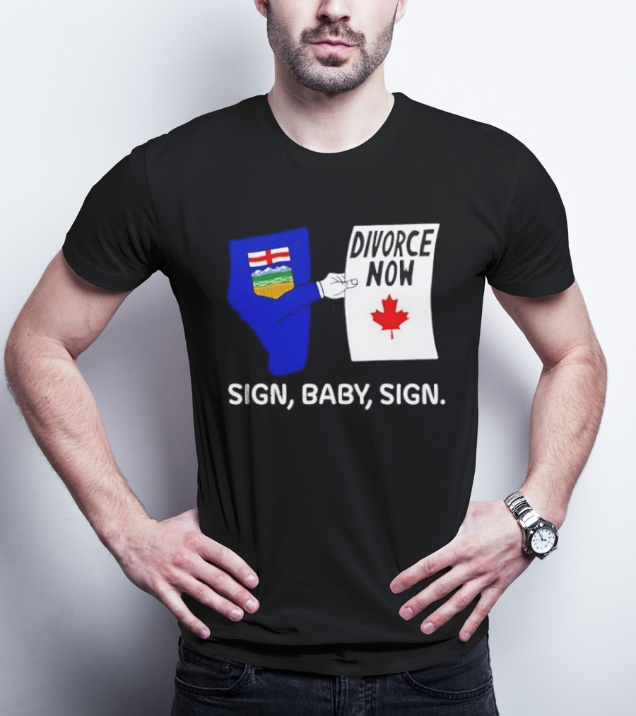 Alberta Divorce Now Sign Baby Sign Canada Flag T-Shirt