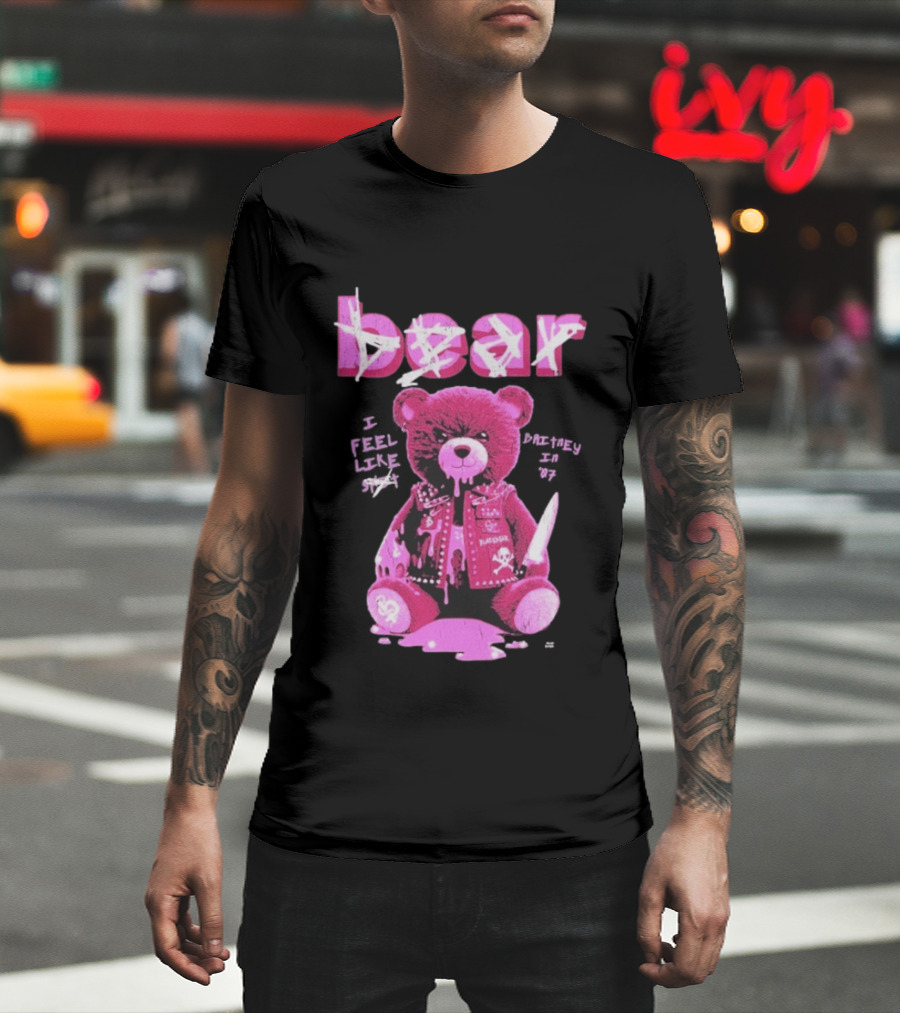 Bear Blackbear I Feel Like Britney In 07 Knife Pink Dripping Teddy T-Shirt