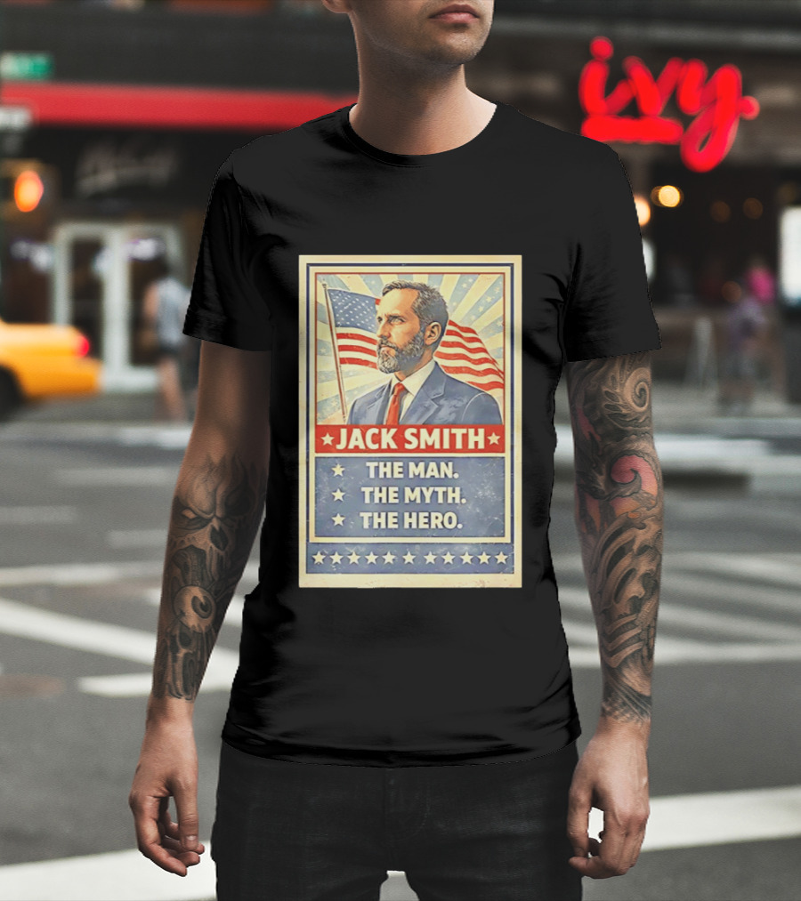 Jack Smith The Man The Myth The Hero American Flag Patriot T-Shirt