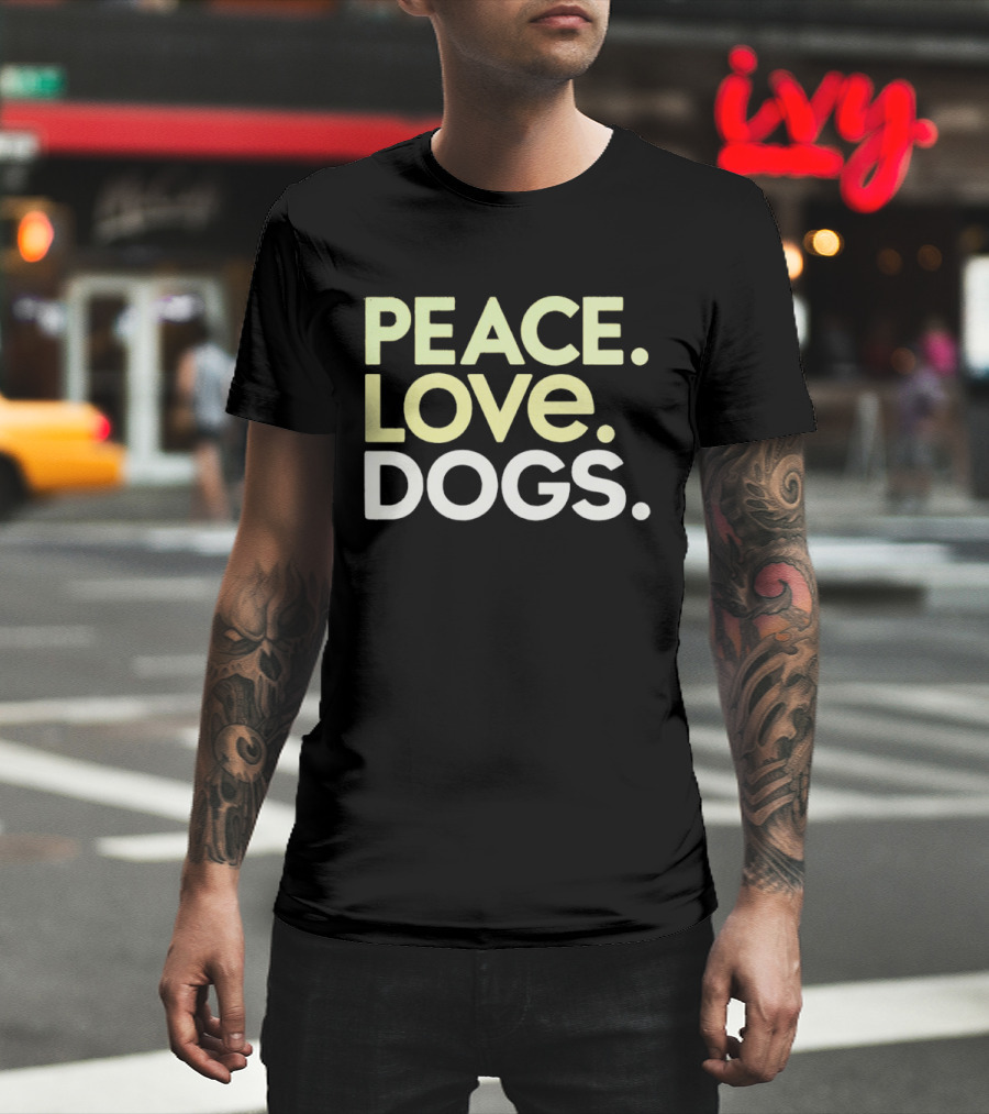 Peace Love Dogs T-Shirt