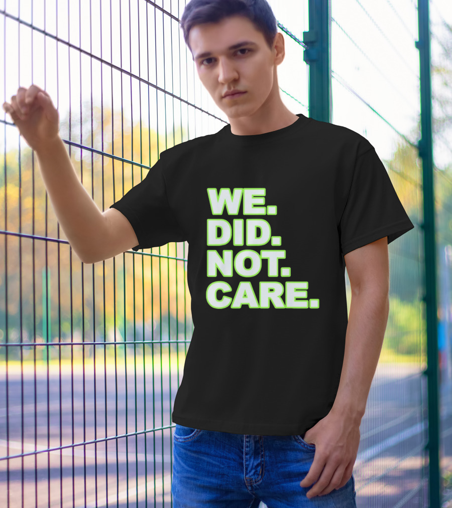 WE DID NOT CARE Neon T-Shirt