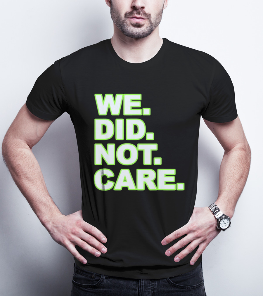 WE DID NOT CARE Neon T-Shirt