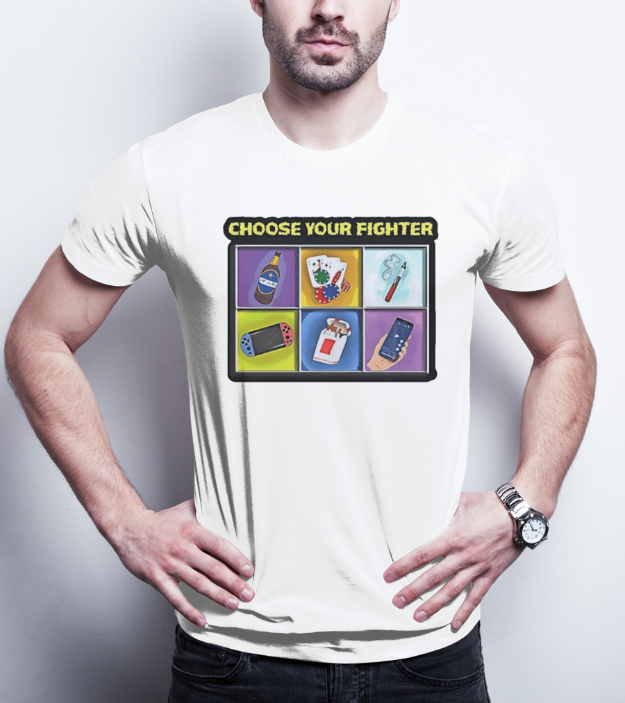 Choose Your Fighter Beer Cards Vape Gaming Cigarettes Smartphone T-Shirt